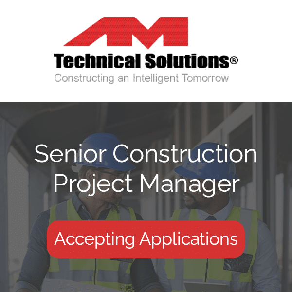 Senior Construction Project Manager | AM Technical Solutions