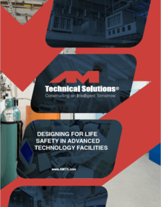 Designing For Life Safety in Advanced Technology Facilities | AMTS